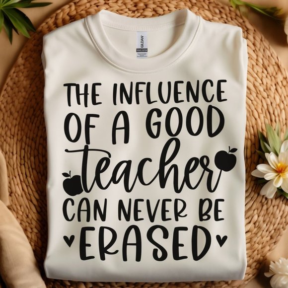 Gildan | Shirts | U5 Teacher Shirt The Influence Of A Good Teacher Can Never Be Erased Tshirt ...